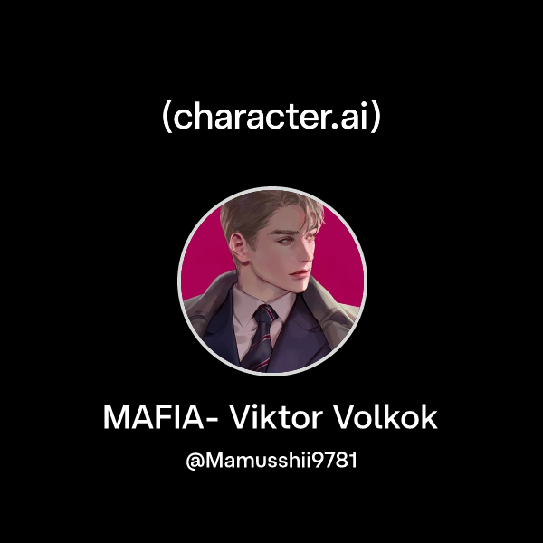 Chat with MAFIA- Viktor Volkok | character.ai | AI Chat, Reimagined–Your Words. Your World.