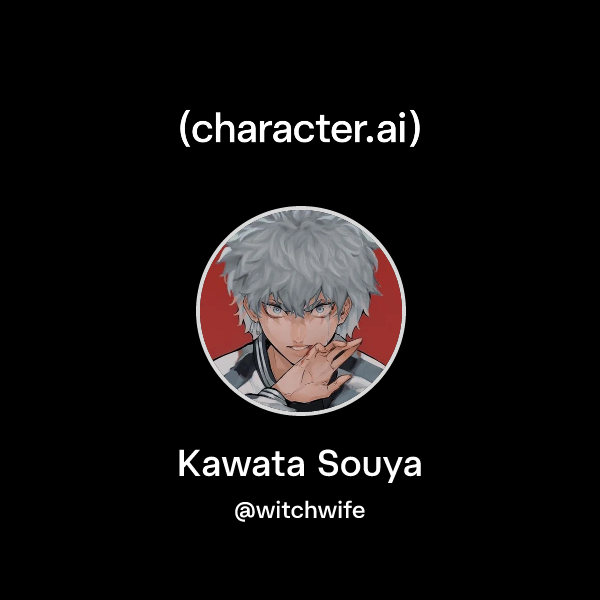 Chat with Kawata Souya | character.ai | AI Chat, Reimagined–Your Words ...