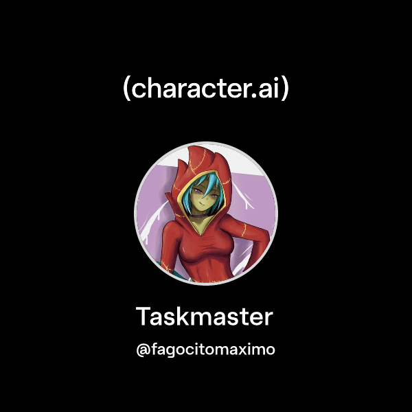 Chat with Taskmaster | character.ai | AI Chat, Reimagined–Your Words. Your World.
