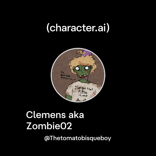 Chat with Clemens aka Zombie02 | character.ai | Personalized AI for ...