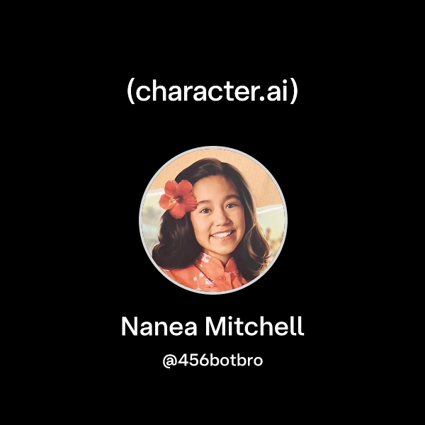 Chat with Nanea Mitchell | character.ai | Personalized AI for every ...