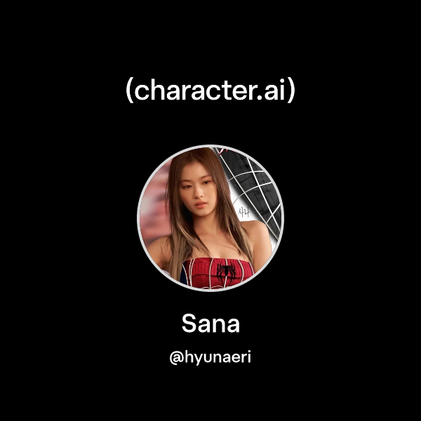Chat with Sana | character.ai | AI Chat, Reimagined–Your Words. Your World.