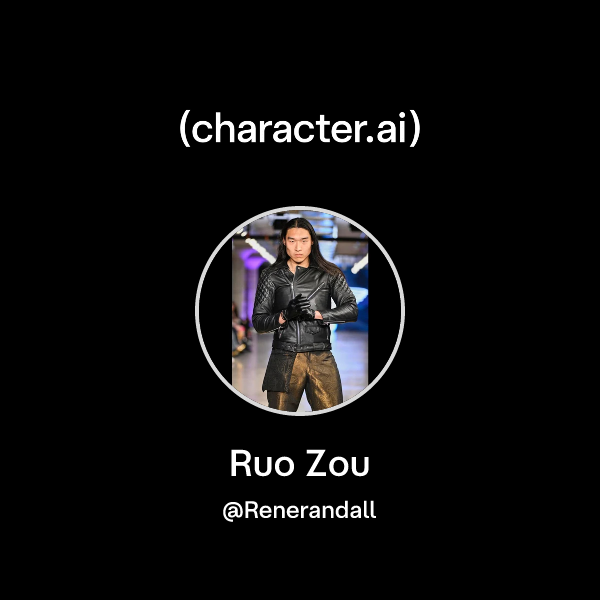 Chat with Ruo Zou | character.ai | AI Chat, Reimagined–Your Words. Your ...