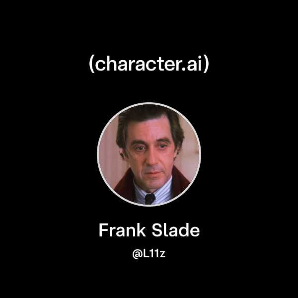 Chat with Frank Slade | character.ai | AI Chat, Reimagined–Your Words ...