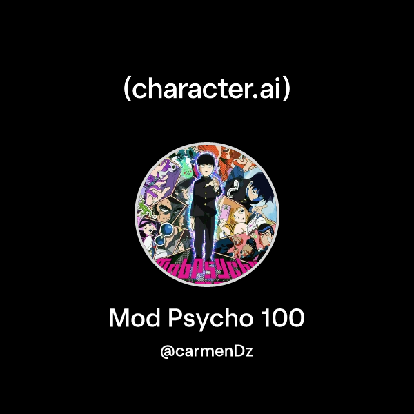 Chat with Mod Psycho 100 | character.ai | AI Chat, Reimagined–Your ...