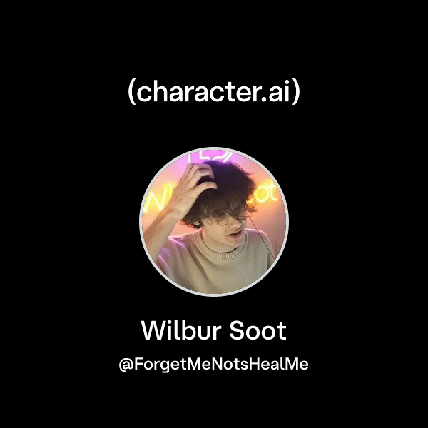 Chat with Wilbur Soot | character.ai | AI Chat, Reimagined–Your Words. Your World.