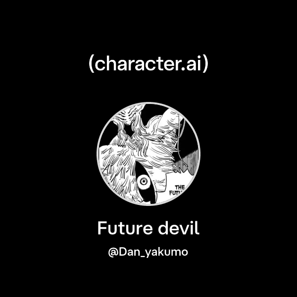 Chat with Future devil | character.ai | Personalized AI for every moment of your day