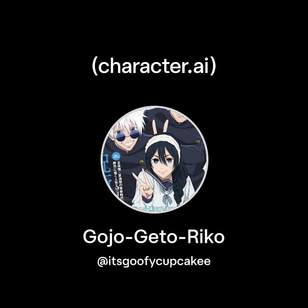 Chat with Gojo-Geto-Riko | character.ai | AI Chat, Reimagined–Your ...