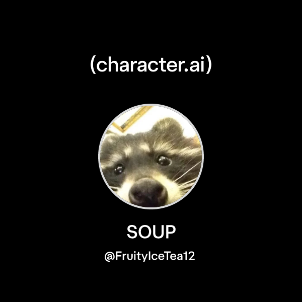 Chat with SOUP | character.ai | AI Chat, Reimagined–Your Words. Your World.