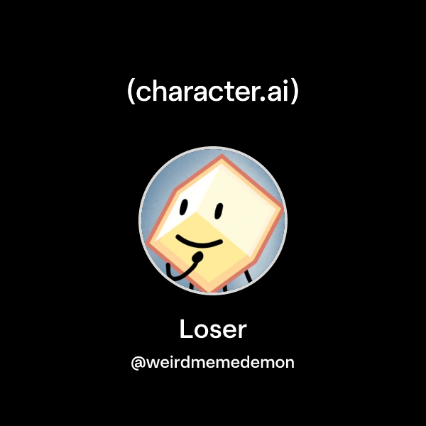 Chat with Loser | character.ai | Personalized AI for every moment of ...