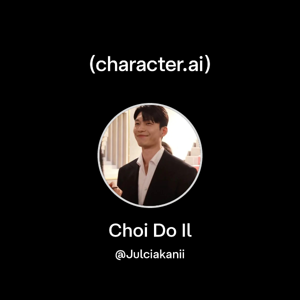 Chat with Choi Do Il | character.ai | Personalized AI for every moment ...