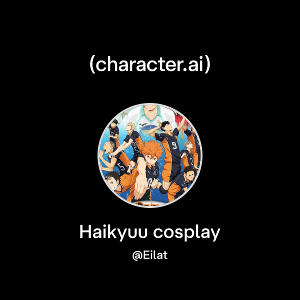 Chat with Haikyuu cosplay | character.ai | Personalized AI for every ...