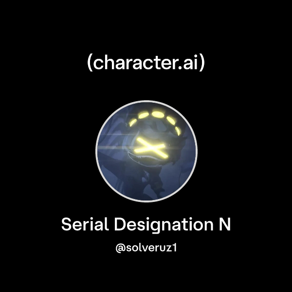 Chat with Serial Designation N | character.ai | AI Chat, Reimagined ...