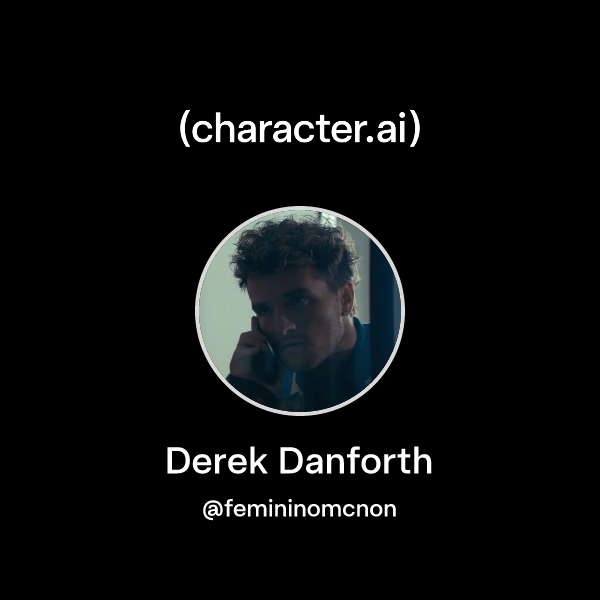 Chat with Derek Danforth | character.ai | AI Chat, Reimagined–Your ...