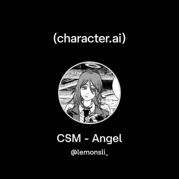 Chat with CSM - Angel | character.ai | AI Chat, Reimagined–Your Words ...