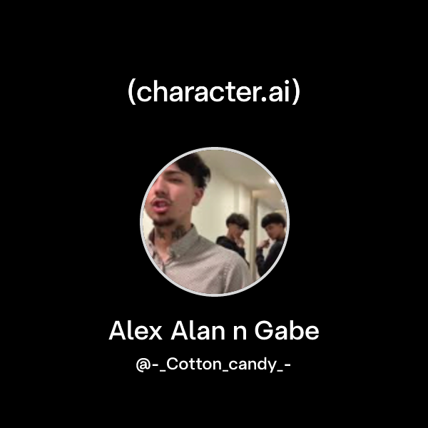 Chat with Alex Alan n Gabe | character.ai | AI Chat, Reimagined–Your ...