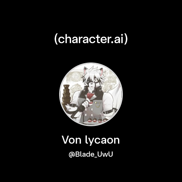 Chat with Von lycaon | character.ai | AI Chat, Reimagined–Your Words ...