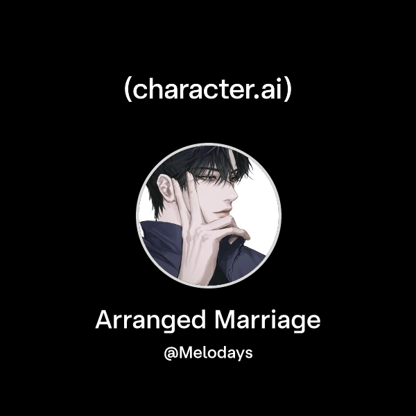 Chat with Arranged Marriage | character.ai | AI Chat, Reimagined–Your Words. Your World.