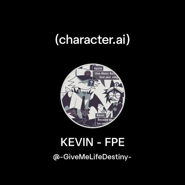 Chat with KEVIN - FPE | character.ai | AI Chat, Reimagined–Your Words ...