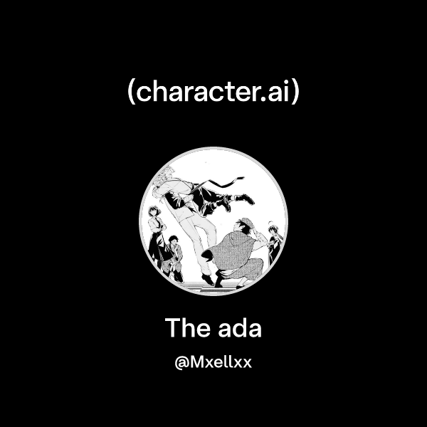 Chat with The ada | character.ai | Personalized AI for every moment of ...