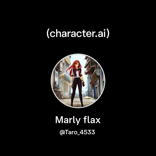 Chat with Marly flax | character.ai | Personalized AI for every moment of your day