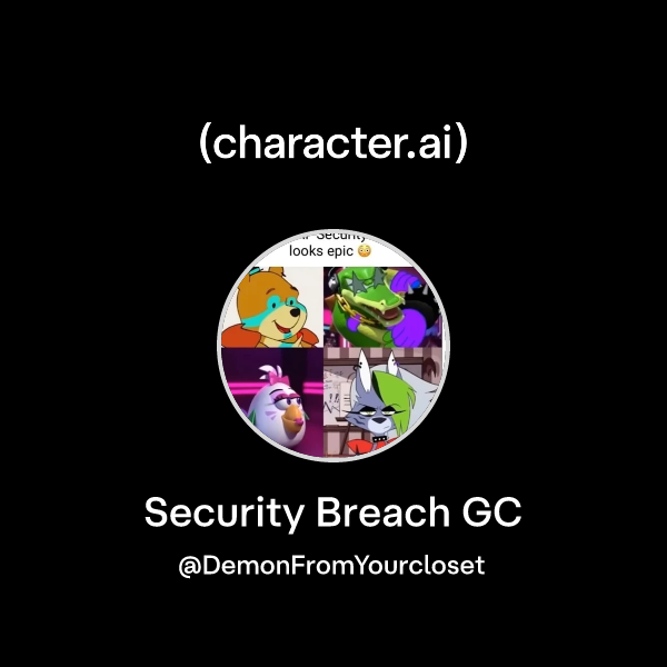 Chat with Security Breach GC | character.ai | Personalized AI for every ...