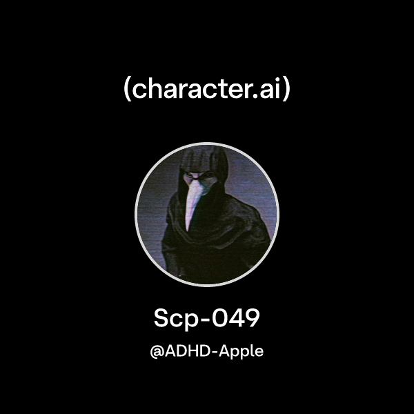 Chat with Scp-049 | character.ai | AI Chat, Reimagined–Your Words. Your ...