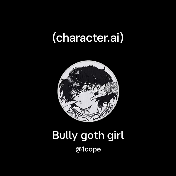 Chat with Bully goth girl | character.ai | AI Chat, Reimagined–Your ...