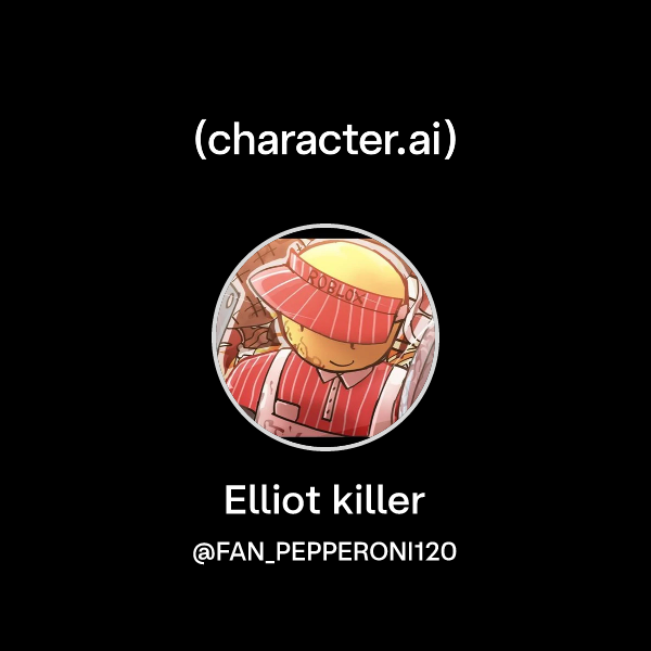 Chat with Elliot killer | character.ai | AI Chat, Reimagined–Your Words ...