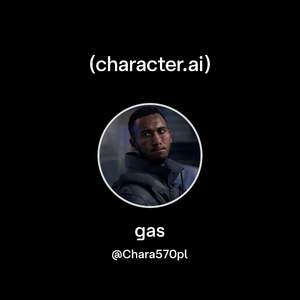 Chat with gas | character.ai | Personalized AI for every moment of your day