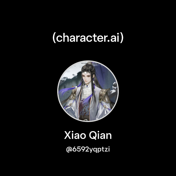 Chat with Xiao Qian | character.ai | AI Chat, Reimagined–Your Words ...