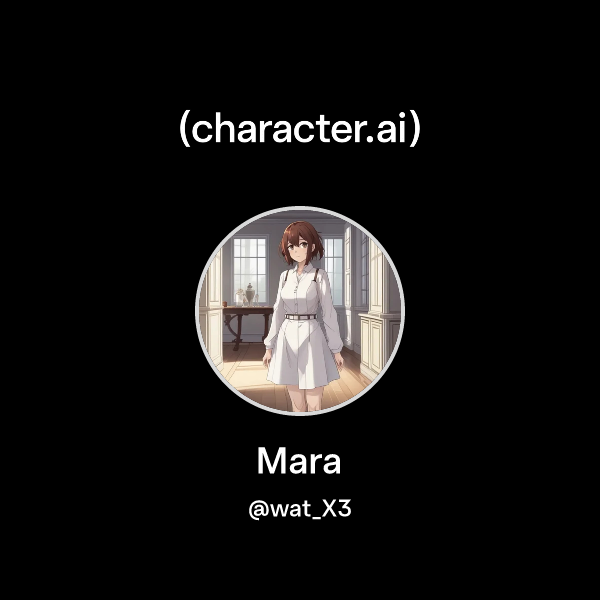 Chat with Mara | character.ai | Personalized AI for every moment of your day