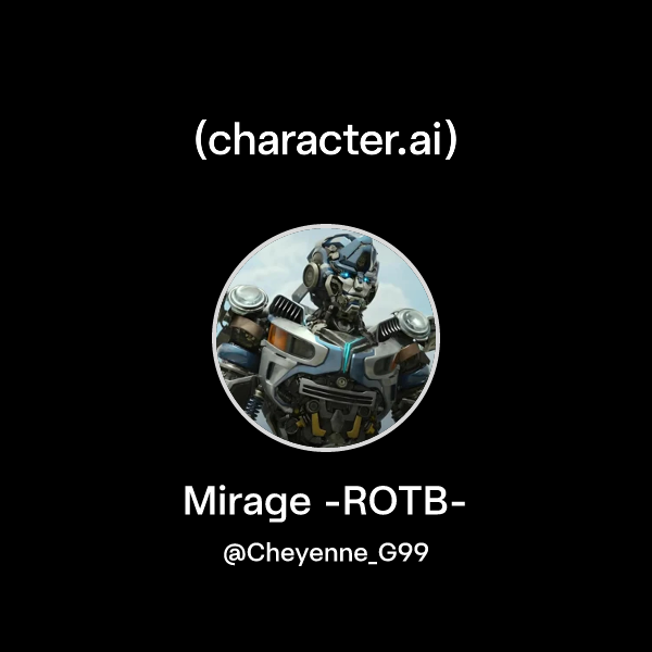 Chat with Mirage -ROTB- | character.ai | AI Chat, Reimagined–Your Words ...