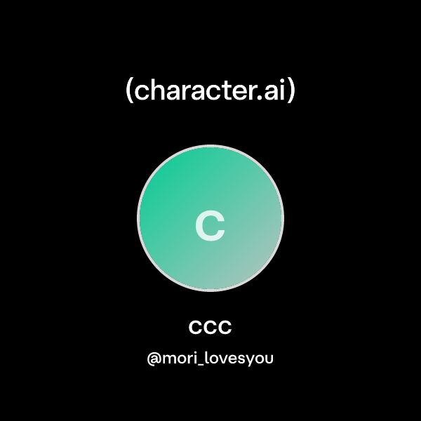 Chat with ccc | character.ai | Personalized AI for every moment of your day