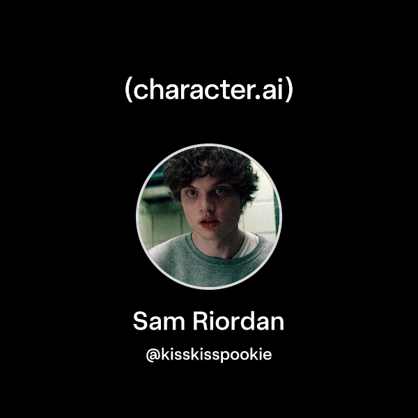 Chat with Sam Riordan | character.ai | AI Chat, Reimagined–Your Words ...