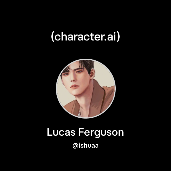 Chat with Lucas Ferguson | character.ai | AI Chat, Reimagined–Your ...