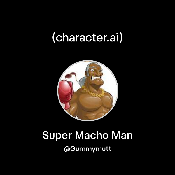 Chat with Super Macho Man | character.ai | AI Chat, Reimagined–Your ...