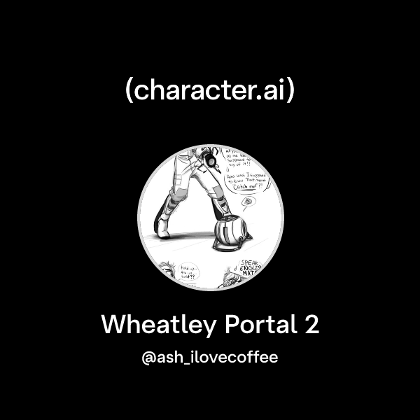 Chat with Wheatley Portal 2 | character.ai | AI Chat, Reimagined–Your ...