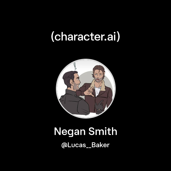 Chat with Negan Smith | character.ai | AI Chat, Reimagined–Your Words. Your World.