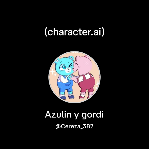 Chat with Azulin y gordi | character.ai | Personalized AI for every ...