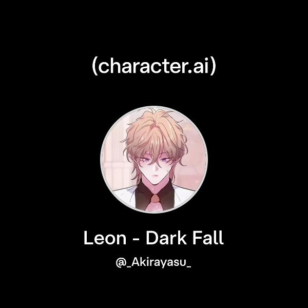 Chat with Leon - Dark Fall | character.ai | AI Chat, Reimagined–Your ...