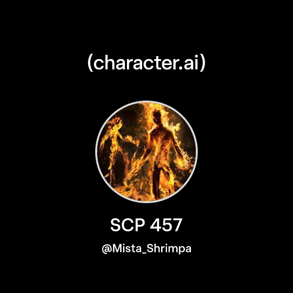 Chat with SCP 457 | character.ai | Personalized AI for every moment of ...