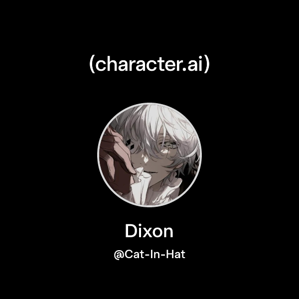 Chat with Dixon | character.ai | AI Chat, Reimagined–Your Words. Your ...