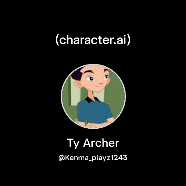 Chat with Ty Archer | character.ai | AI Chat, Reimagined–Your Words. Your World.