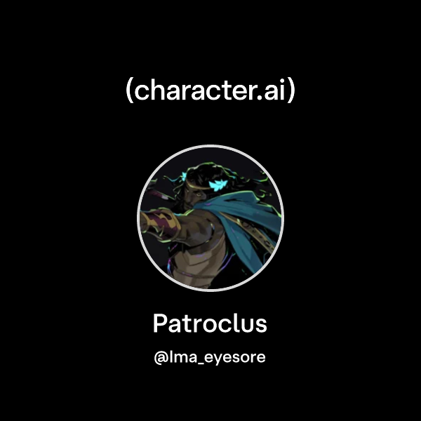 Chat with Patroclus | character.ai | AI Chat, Reimagined–Your Words ...