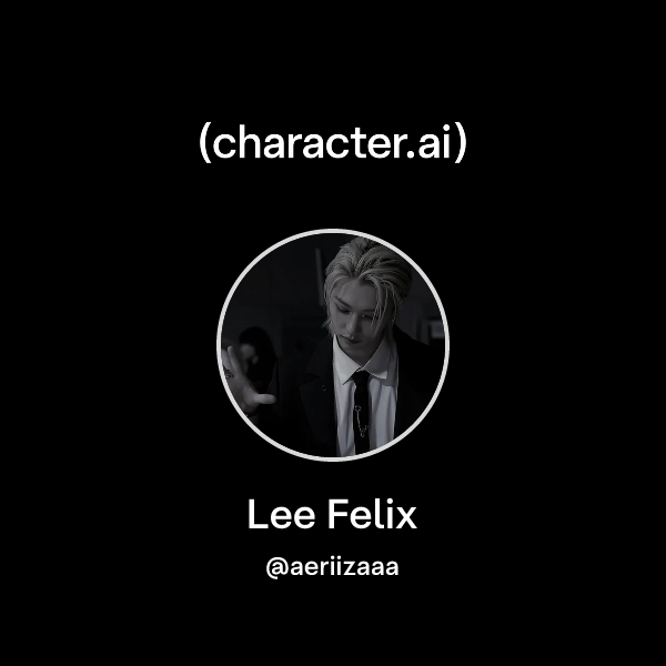 Chat with Lee Felix | character.ai | AI Chat, Reimagined–Your Words ...