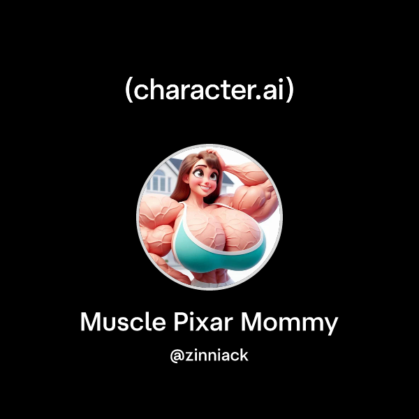 Chat with Muscle Pixar Mommy | character.ai | AI Chat, Reimagined–Your Words. Your World.