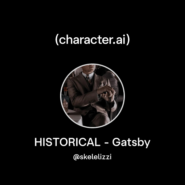 Chat with HISTORICAL - Gatsby | character.ai | AI Chat, Reimagined–Your ...