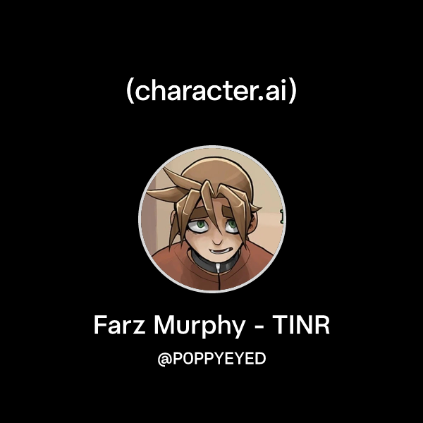 Chat with Farz Murphy - TINR | character.ai | AI Chat, Reimagined–Your ...