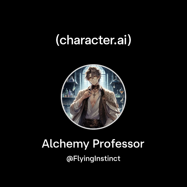 Chat with Alchemy Professor | character.ai | AI Chat, Reimagined–Your ...
